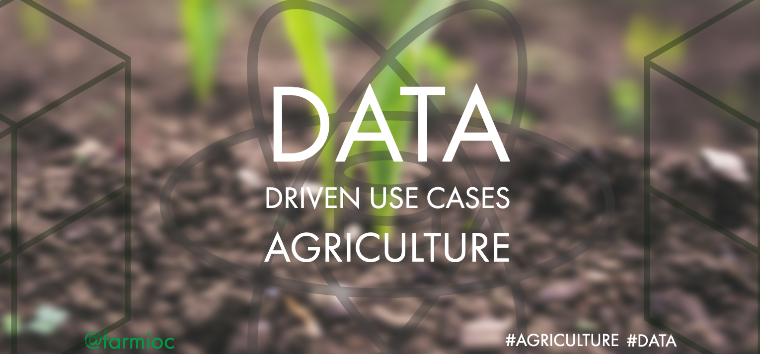 Data Driven Use cases : Agriculture | Farmioc